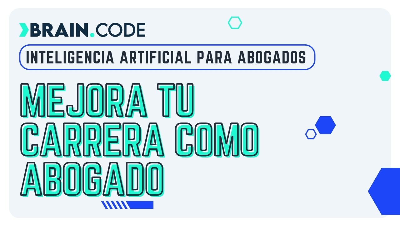 Inteligencia artificial para Abogados Juristas | Brain&code